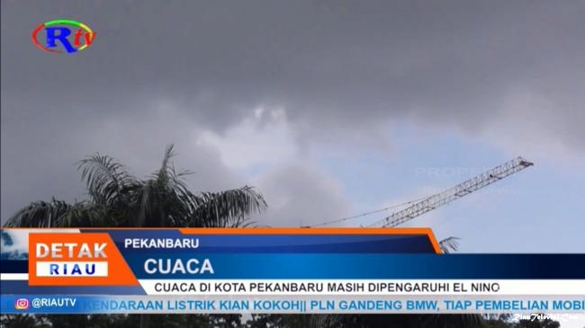 CUACA DI KOTA PEKANBARU MASIH DIPENGARUHI EL NINO